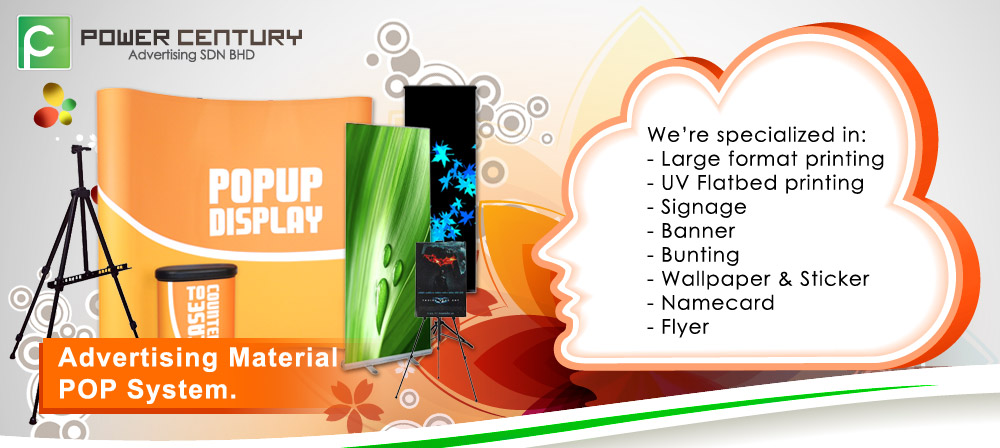 Advertising Material POP System – Power Century Advertising Sdn Bhd